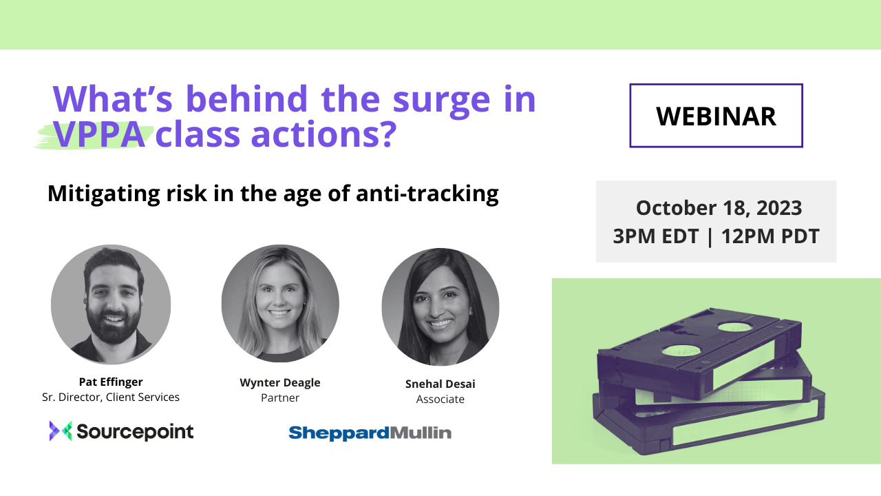 Mitigating risk under the Video Privacy Protection Act (VPPA) - Sourcepoint